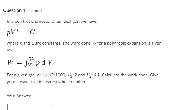 Solved Question 4 (1 ﻿point)In a polytropic process for an | Chegg.com
