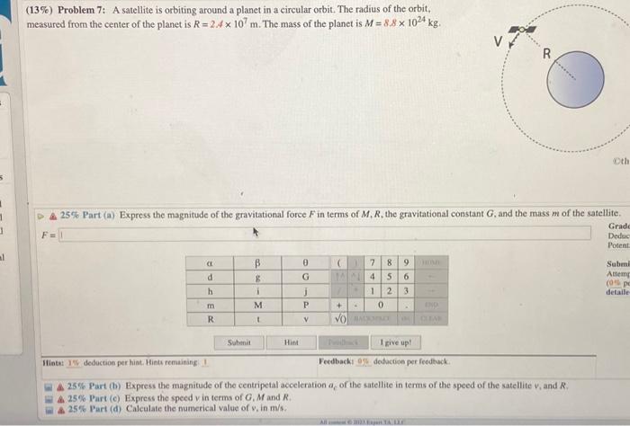 Solved (13\%) Problem 7: A satellite is orbiting around a | Chegg.com