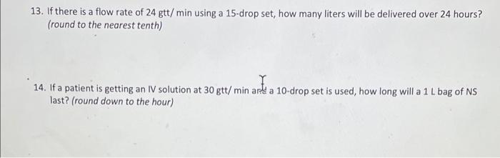 Solved 13. If there is a flow rate of 24 gtt/min using a | Chegg.com