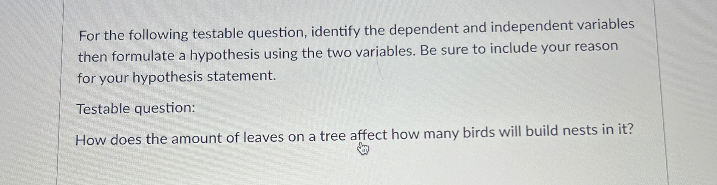 Solved For the following testable question, identify the | Chegg.com