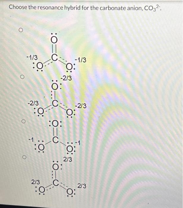 Solved Choose the resonance hybrid for the carbonate anion, | Chegg.com