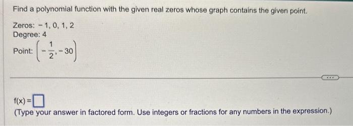 Solved Find a polynomial function with the given real zeros | Chegg.com
