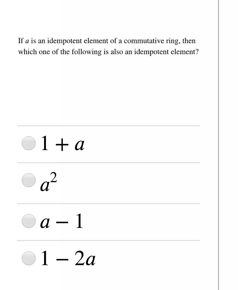 Solved If a is an idempotent element of a commutative ring, | Chegg.com