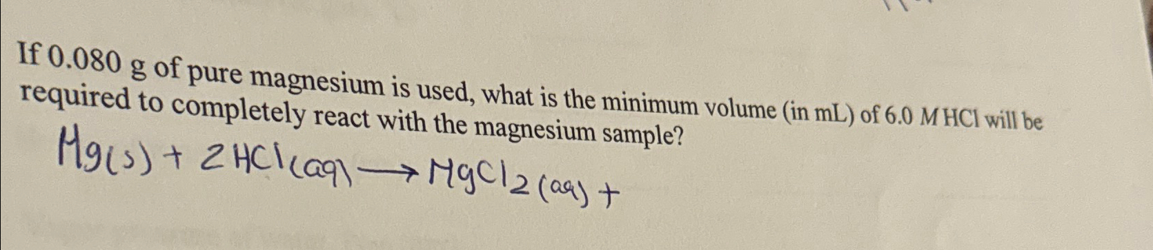 Solved If 0.080g ﻿of pure magnesium is used, what is the | Chegg.com