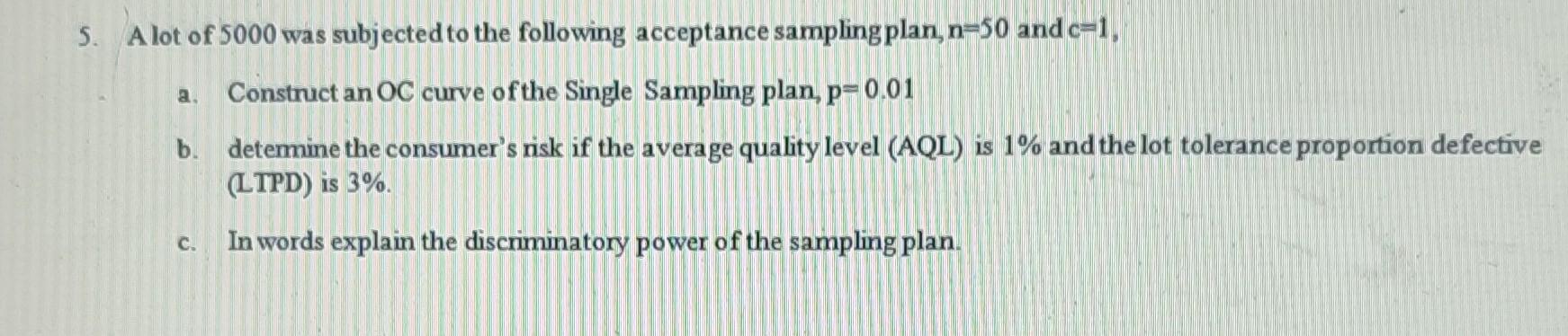 Solved 5. A lot of 5000 was subjected to the following | Chegg.com