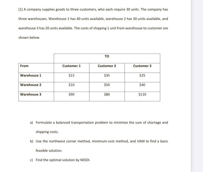 Solved [1] A company supplies goods to three customers, who | Chegg.com