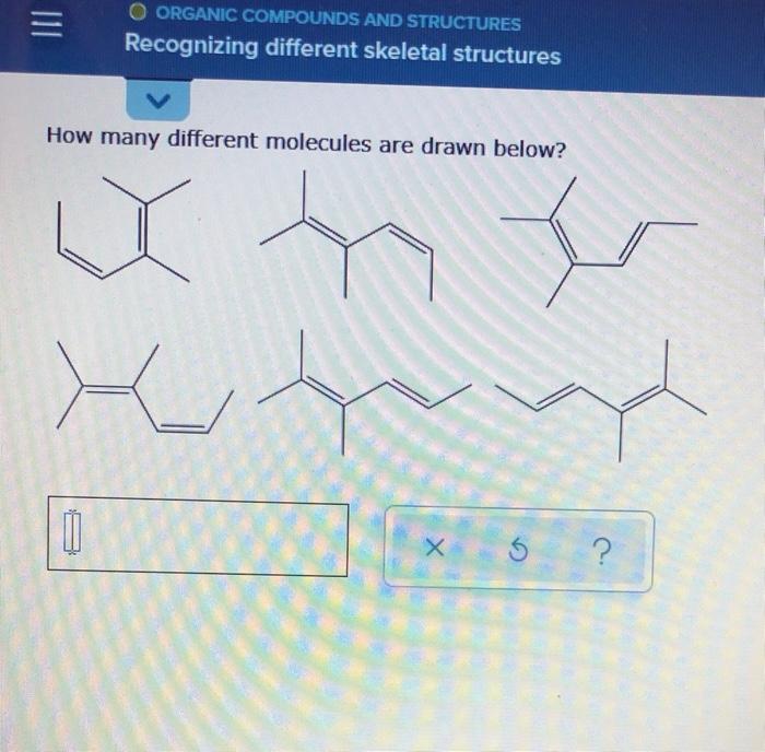 Solved III O ORGANIC COMPOUNDS AND STRUCTURES Recognizing | Chegg.com
