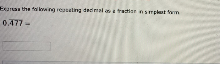 Solved Express the following repeating decimal as a fraction | Chegg.com