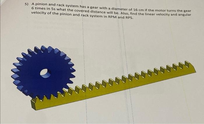 Solved 5) A pinion and rack system has a gear with a | Chegg.com