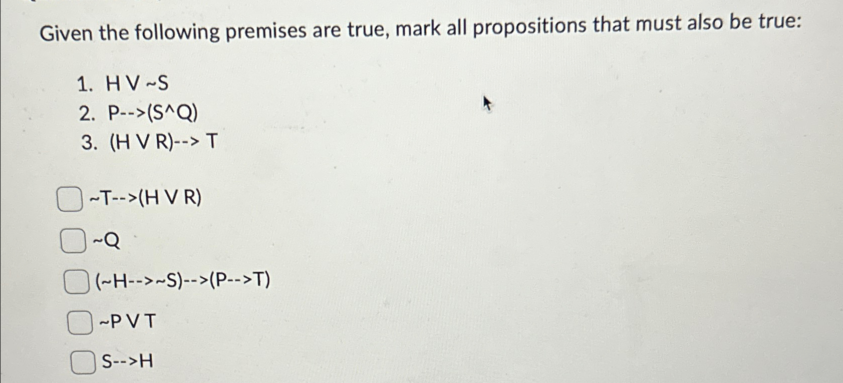 Solved Given the following premises are true, mark all | Chegg.com
