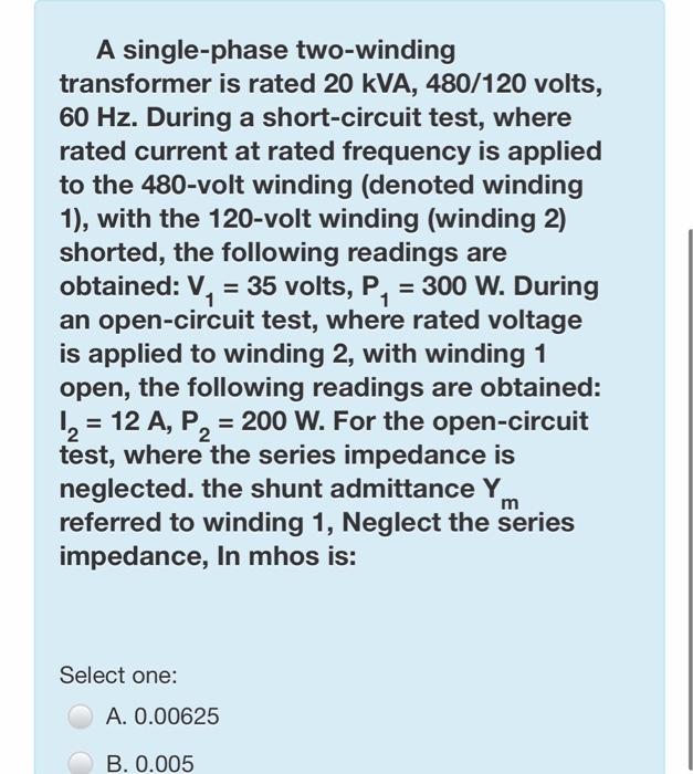 Solved A single-phase two-winding transformer is rated 20 | Chegg.com
