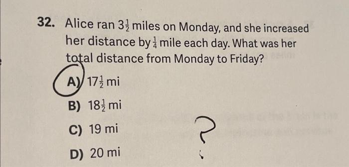 Solved 32. Alice ran 321 miles on Monday, and she increased | Chegg.com