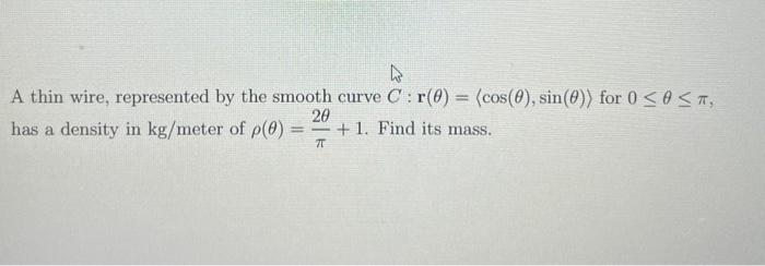 Solved A thin wire, represented by the smooth curve | Chegg.com