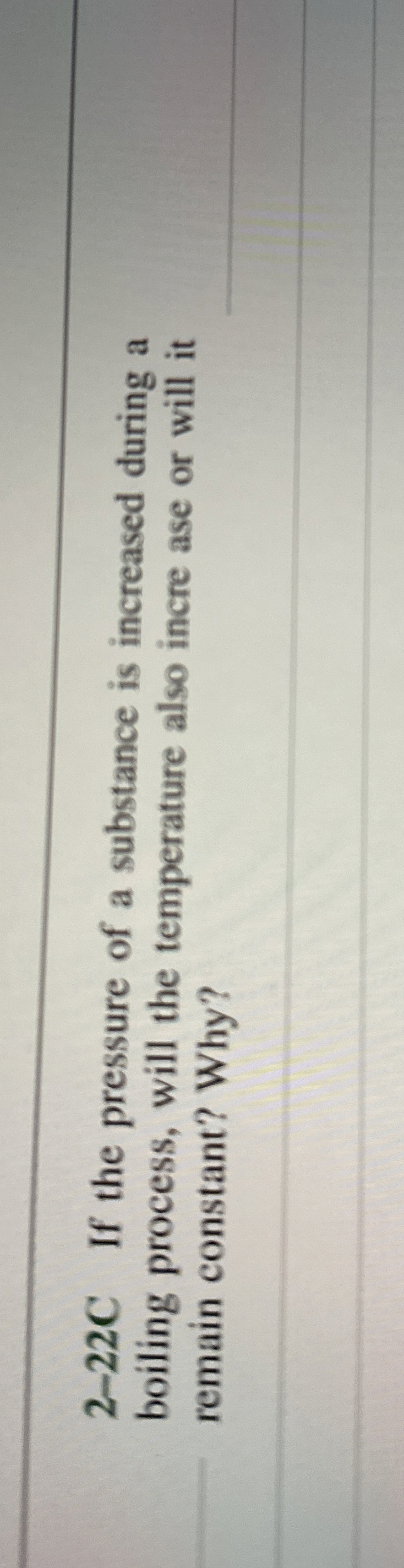 Solved 2-22C If the pressure of a substance is increased | Chegg.com