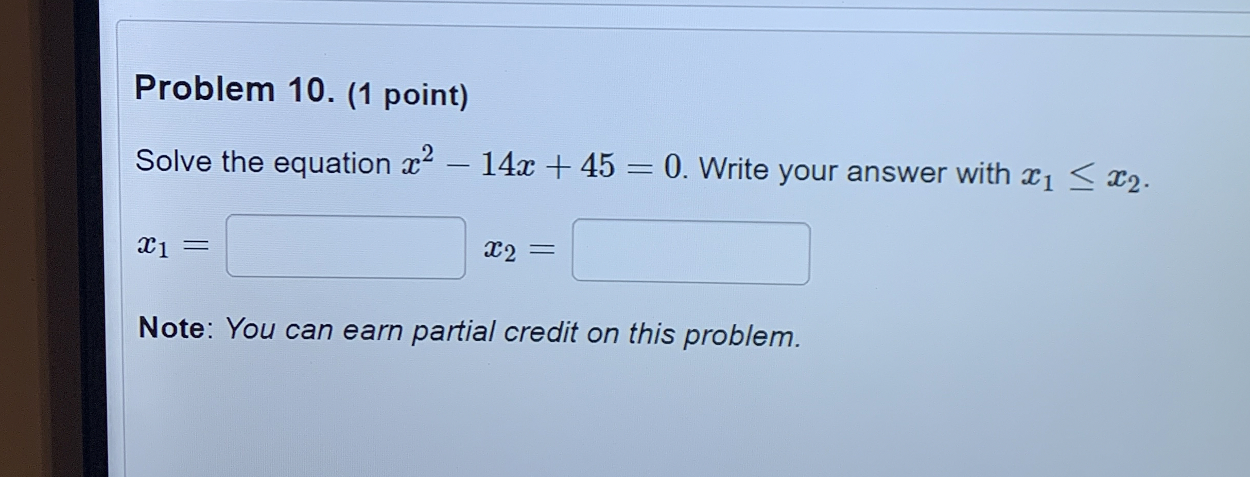 Solved Problem 10. (1 ﻿point)Solve the equation x2-14x+45=0. | Chegg.com