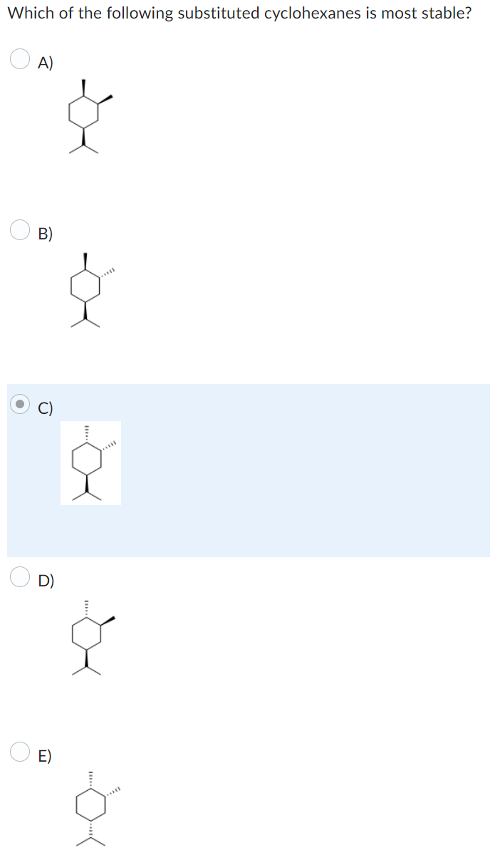 Solved Which of the following substituted cyclohexanes is | Chegg.com