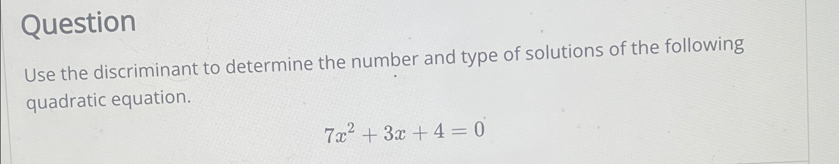 Solved QuestionUse the discriminant to determine the number | Chegg.com