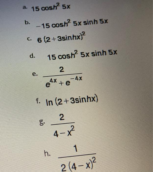 Solved Match the following - d (cosha 5x) dx V coshx 12 dx | Chegg.com
