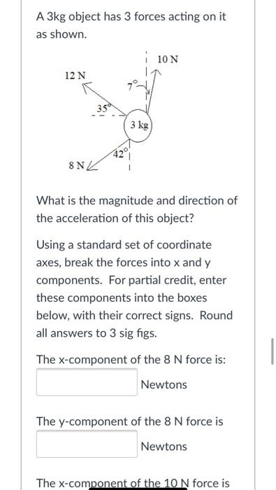 Solved A 3kg object has 3 forces acting on it as shown. 10 N | Chegg.com