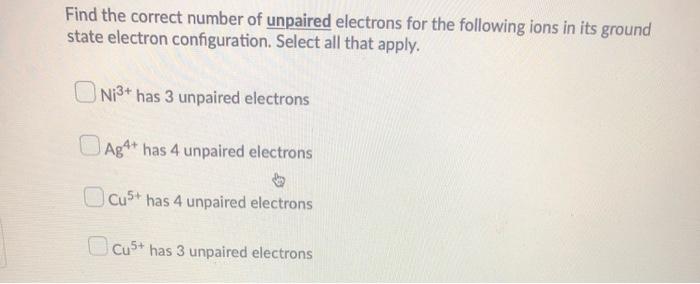 Solved Find the correct number of unpaired electrons for the | Chegg.com