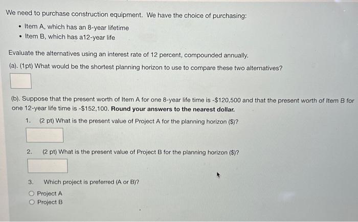 Solved We need to purchase construction equipment. We have | Chegg.com
