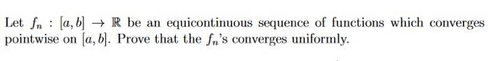 Solved Let Sn: [a, b] → R be an equicontinuous sequence of | Chegg.com
