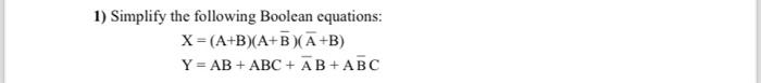 Solved 1) Simplify the following Boolean equations: | Chegg.com