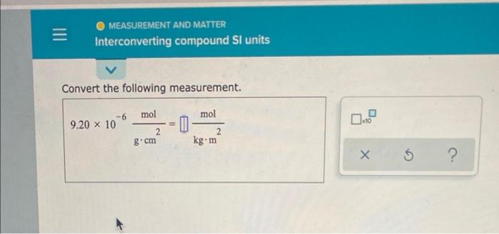 Solved MEASUREMENT AND MATTER Interconverting compound Sl | Chegg.com Solved MEASUREMENT AND MATTER Interconverting compound Sl | Chegg.com
