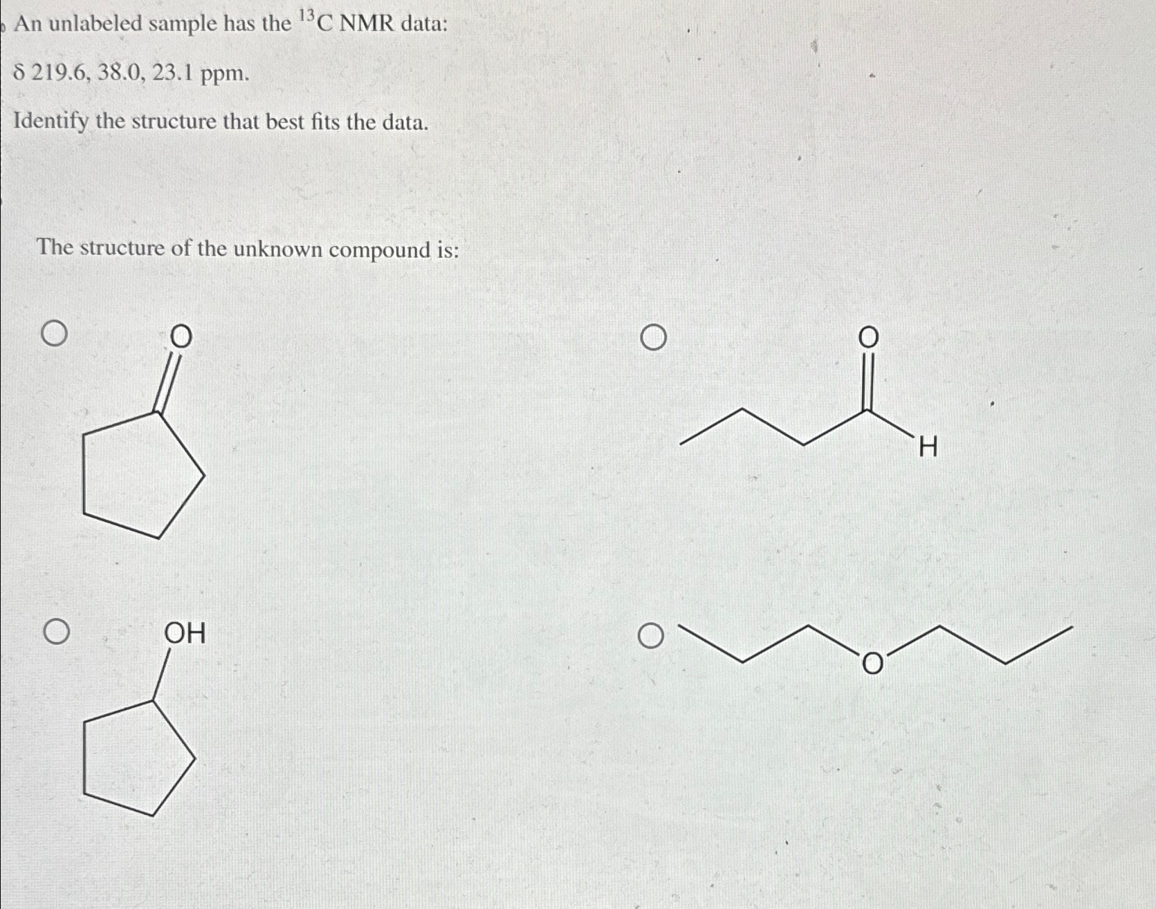 Solved An unlabeled sample has the ?13C ﻿NMR | Chegg.com