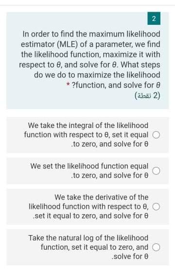 Solved 2 In order to find the maximum likelihood estimator | Chegg.com