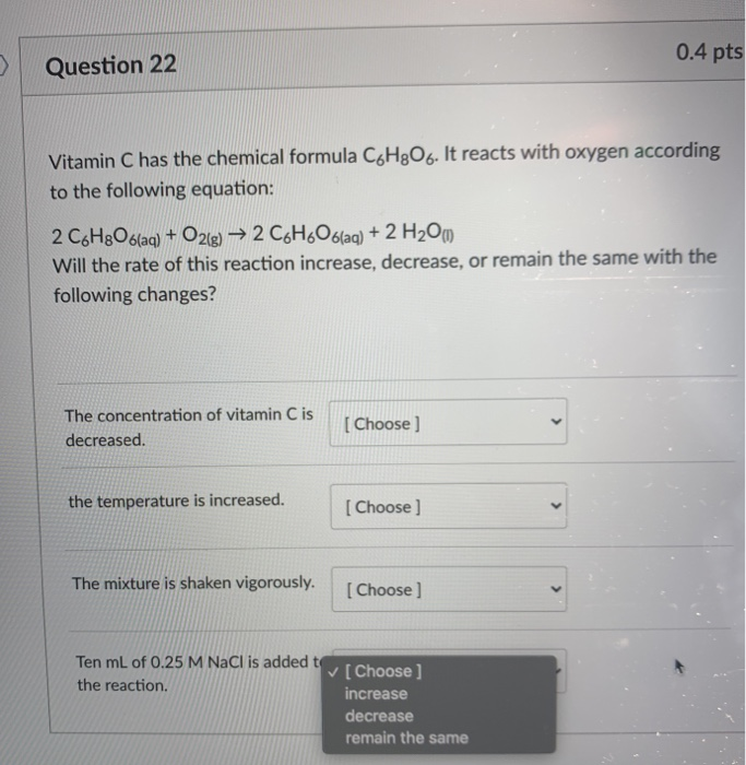 Solved 0.4 pts Question 22 Vitamin C has the chemical | Chegg.com