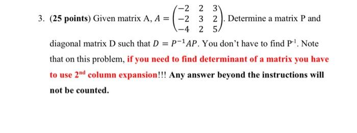 Solved -2 2 31 3. (25 points) Given matrix A, A = -2 3 2. | Chegg.com
