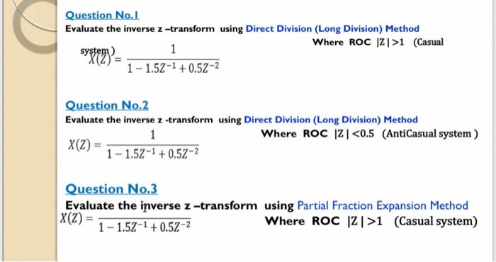Solved Question No.l Evaluate the inverse z-transform using | Chegg.com