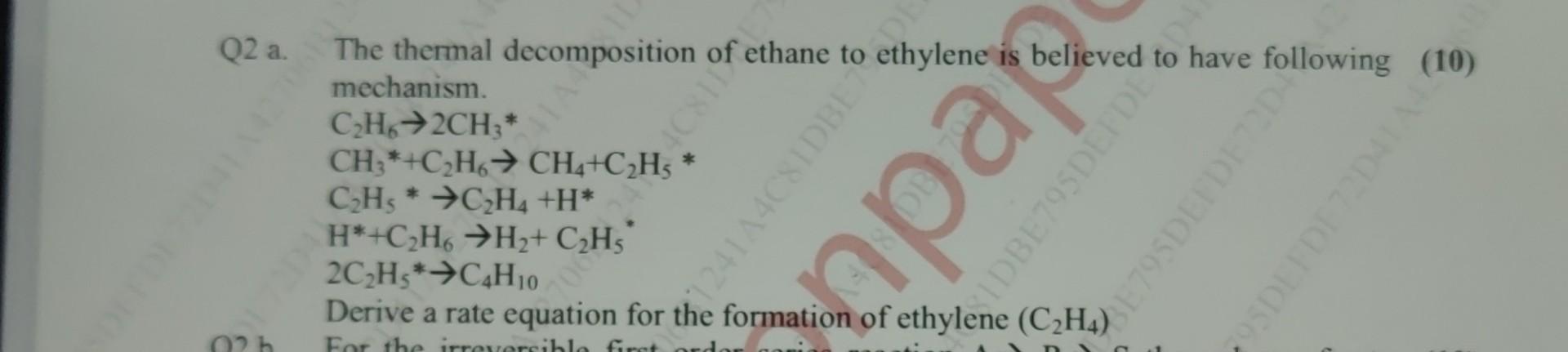 Solved Q2 a. The thermal decomposition of ethane to ethylene | Chegg.com