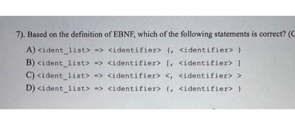 Solved 7). Based on the definition of EBNF, which of the | Chegg.com