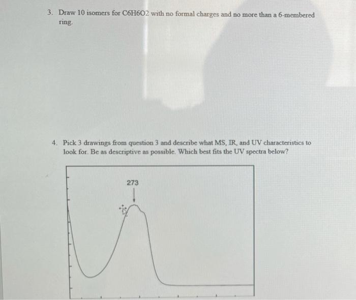 Solved 3. Draw 10 isomers for C6H602 with no formal charges | Chegg.com
