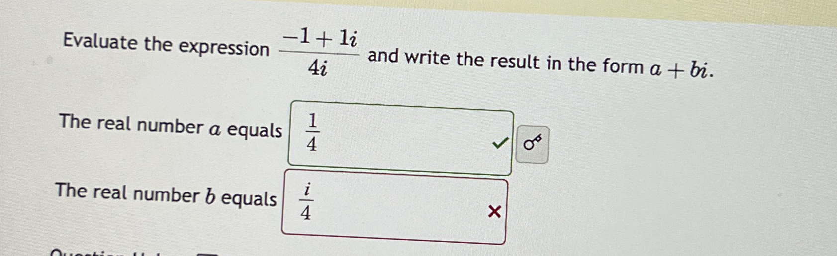 Solved Evaluate the expression -1+1i4i ﻿and write the result | Chegg.com