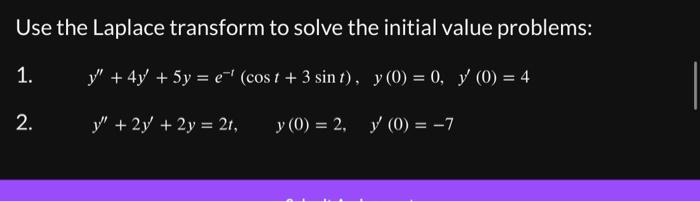Solved Use the Laplace transform to solve the initial value | Chegg.com
