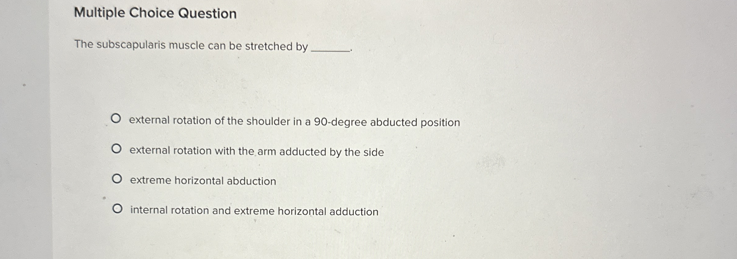 Solved Multiple Choice QuestionThe subscapularis muscle can | Chegg.com