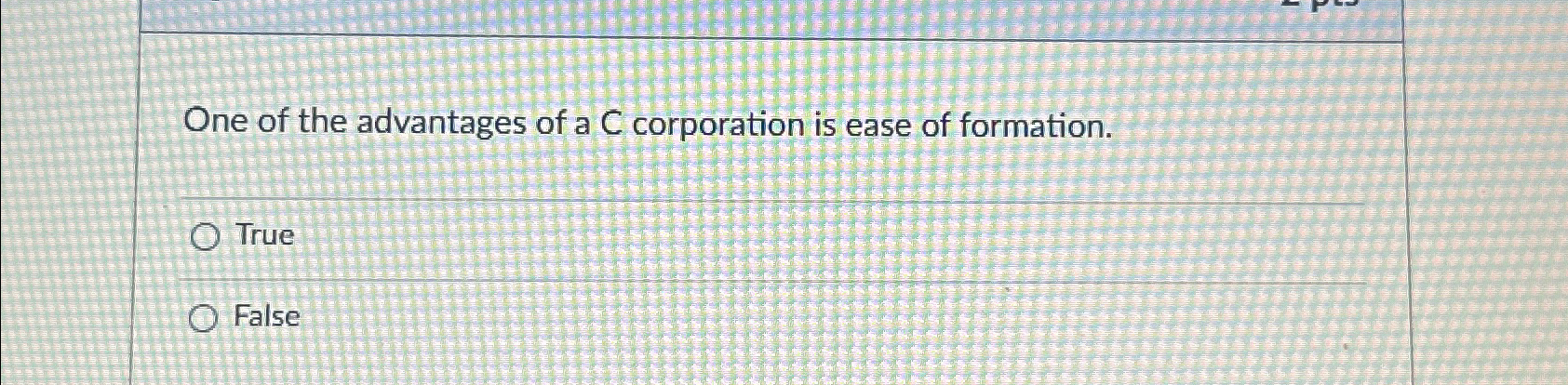 Solved One of the advantages of a C corporation is ease of | Chegg.com