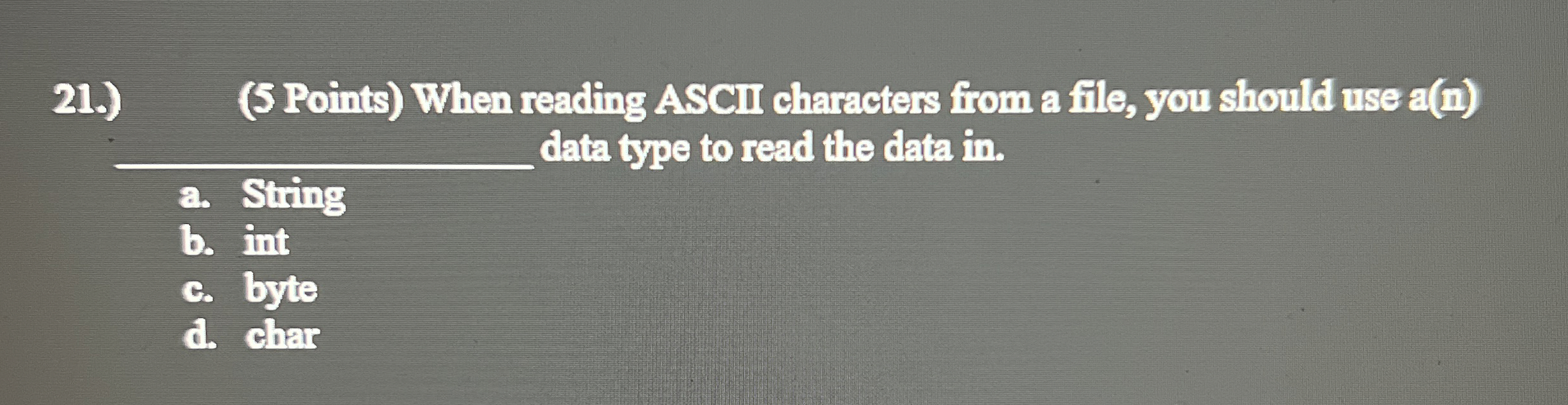 Solved 21.) (5 ﻿Points) ﻿When reading ASCII characters from | Chegg.com