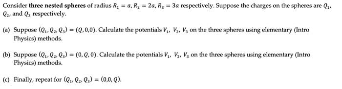 Solved Consider three nested spheres of radius R, = a, R2 = | Chegg.com