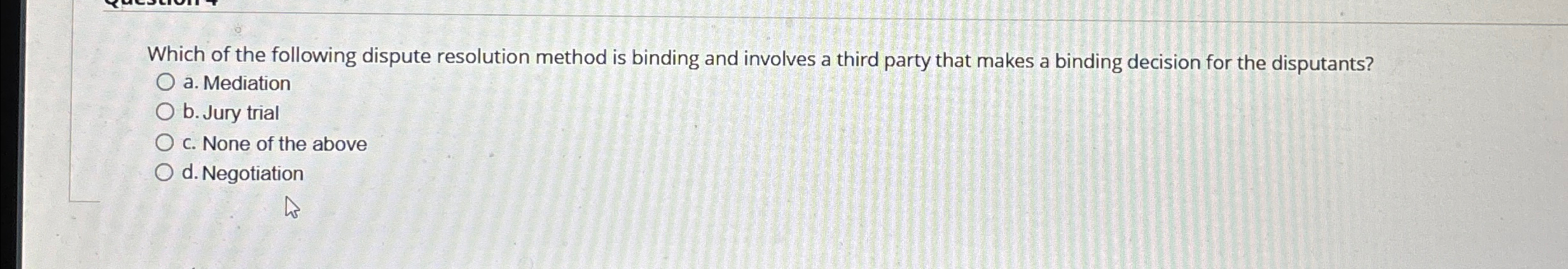 Solved Which of the following dispute resolution method is | Chegg.com