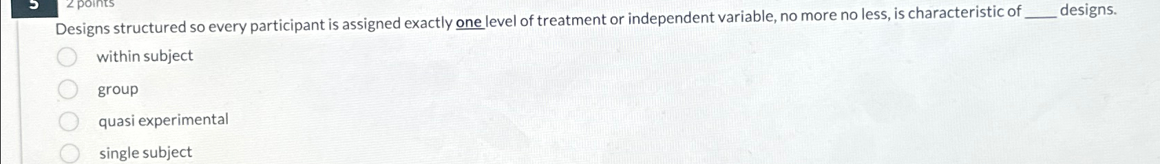 Solved Designs structured so every participant is assigned | Chegg.com