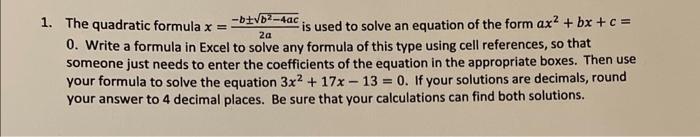 Solved 1. The quadratic formula x=2a−b±b2−4ac is used to | Chegg.com