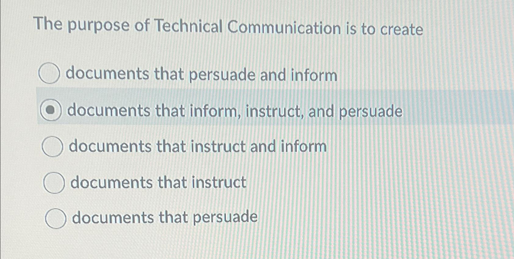 Solved The purpose of Technical Communication is to | Chegg.com