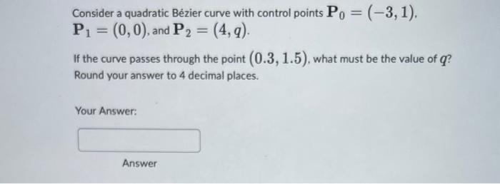 Solved Consider a quadratic Bézier curve with control points | Chegg.com