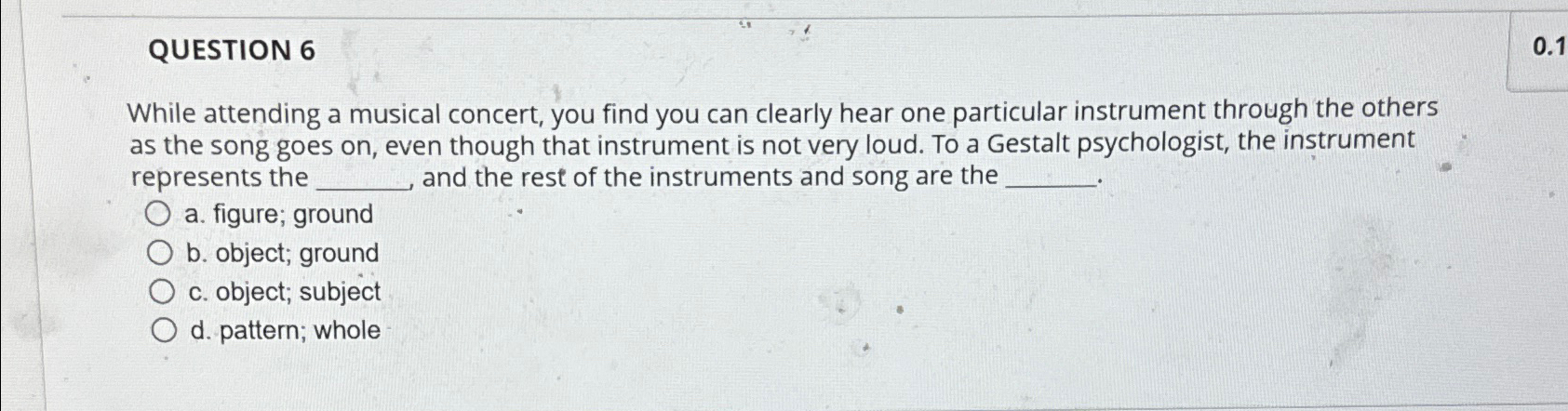 Solved QUESTION 6While attending a musical concert, you find | Chegg.com