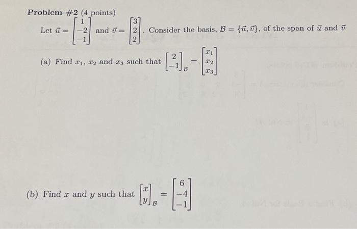 Solved Problem \#2 (4 points) Let u=⎣⎡1−2−1⎦⎤ and v=⎣⎡322⎦⎤. | Chegg.com