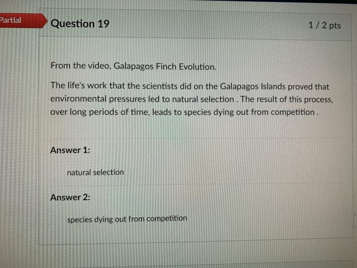 Solved Partial Question 19 1/2 pts From the video, Galapagos | Chegg.com